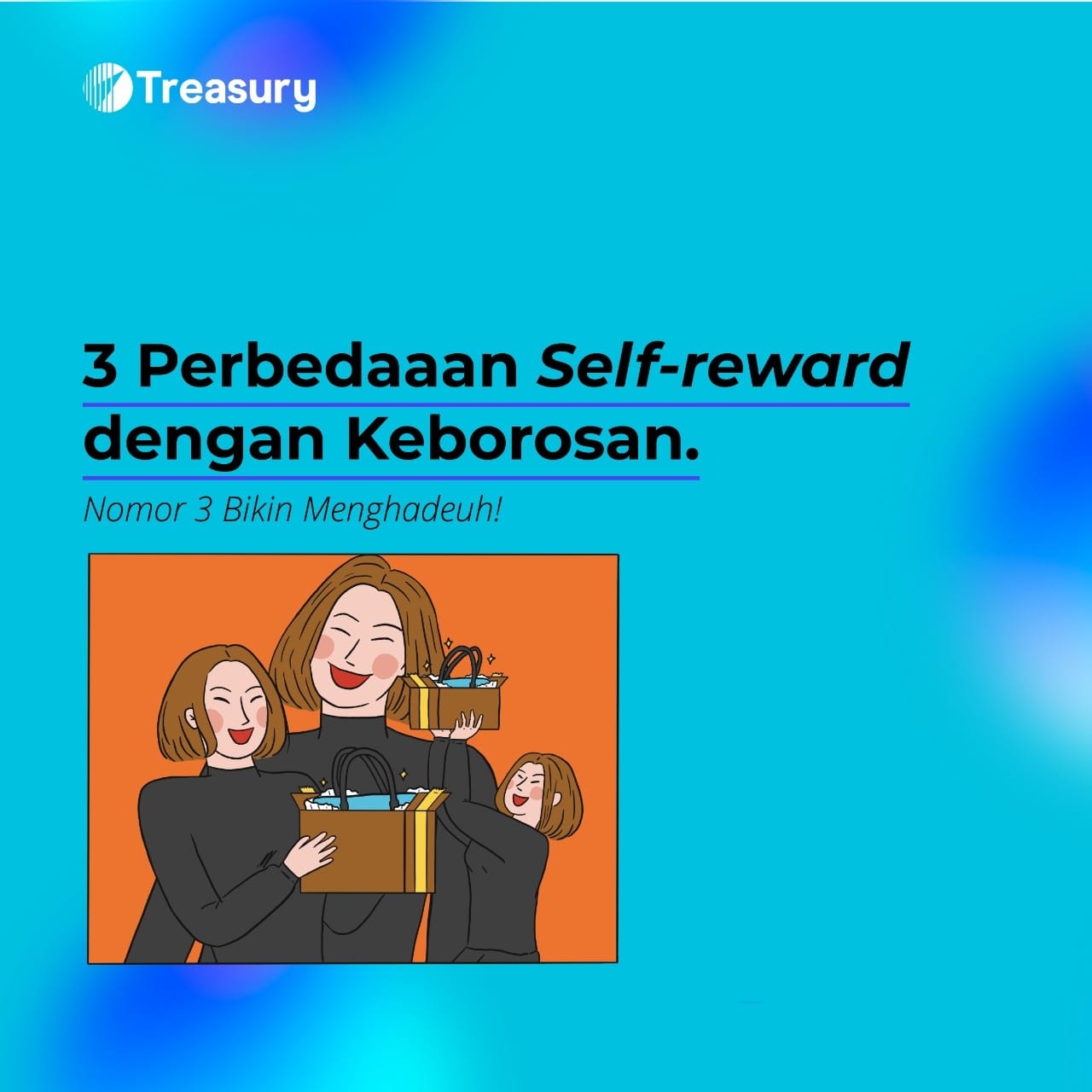 Waspadai Boros yang Mengatasnamakan Self-reward!🤪 - Treasury